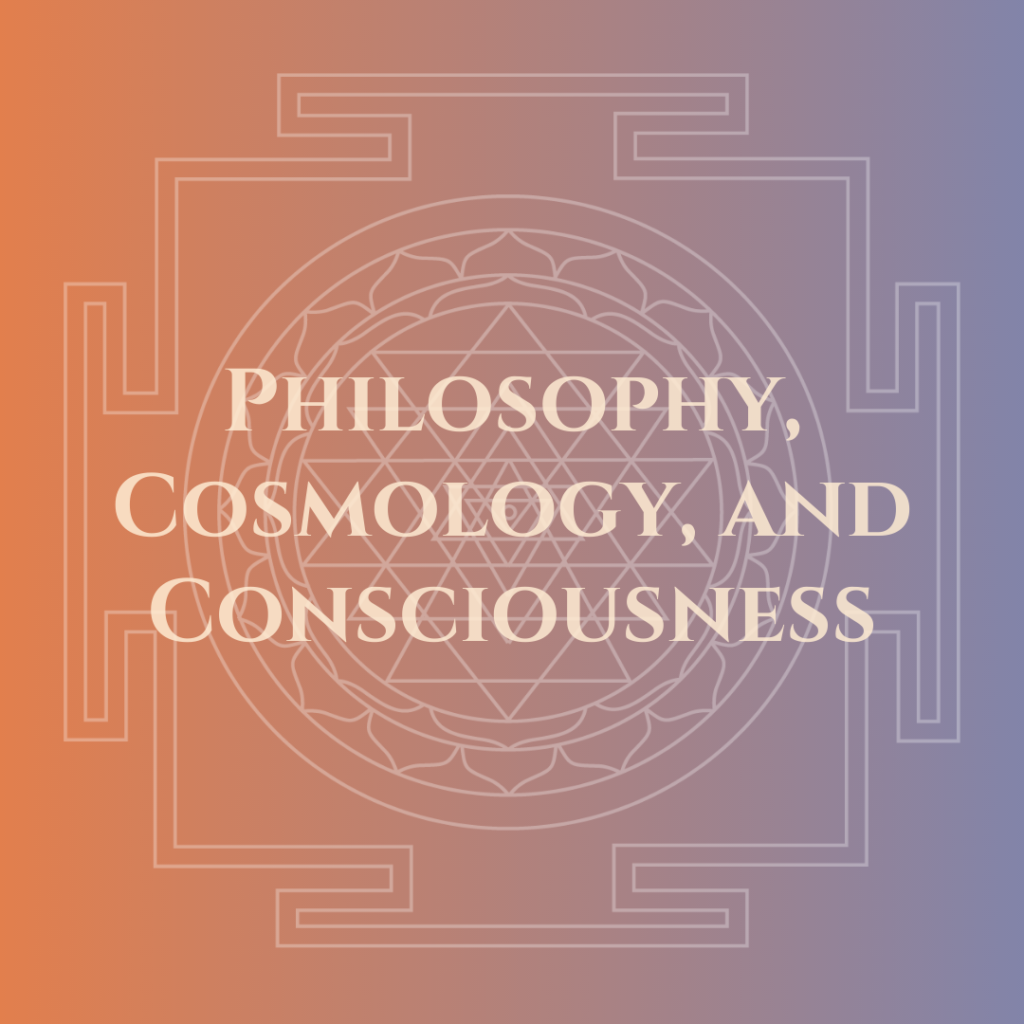 The Philosophy, Cosmology, and Consciousness program at California ...